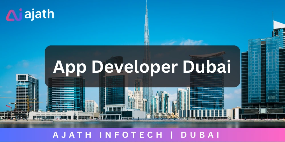 Top App Developer Dubai | AjathInfotech Technologies LLC